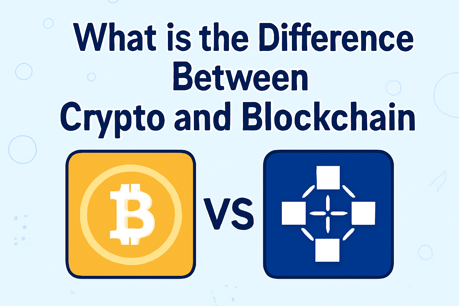 What is the Difference Between Crypto and Blockchain Explained Simply